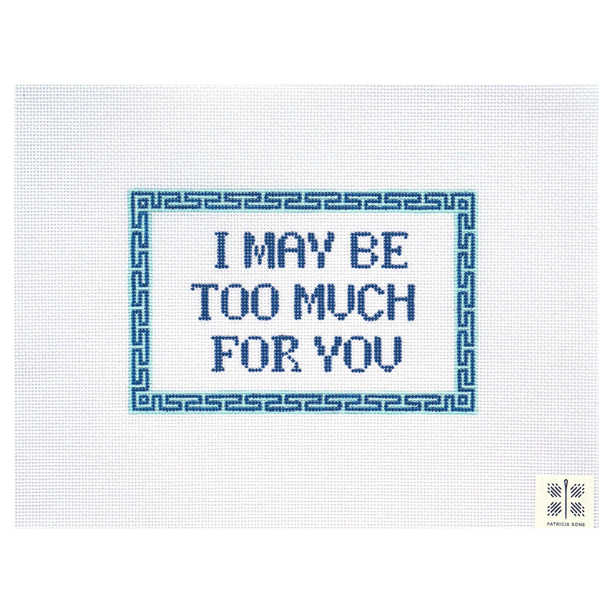 I may be too much for you – The Proper Stitch
